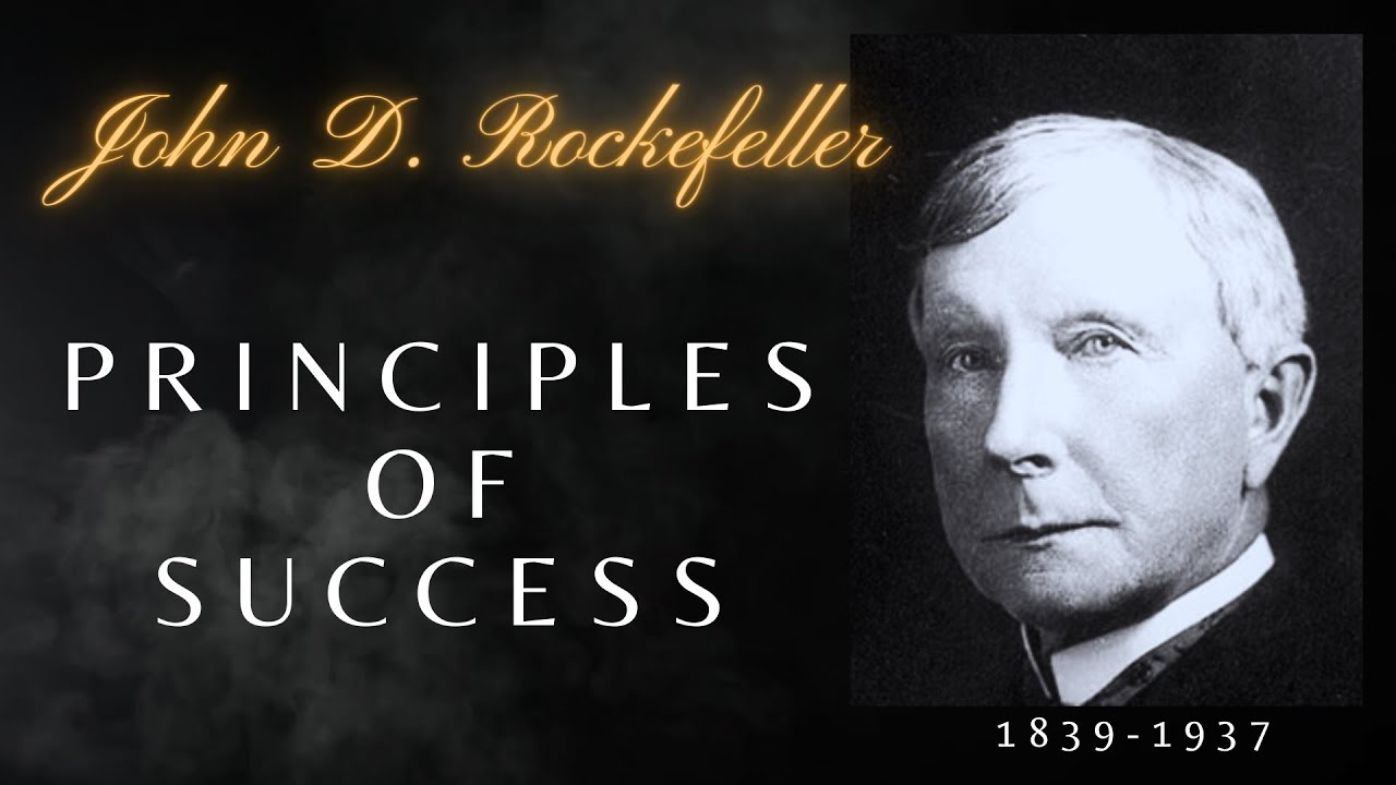 John D. Rockefeller- PRINCIPLES OF SUCCESS- 1839-1937 - YouTube