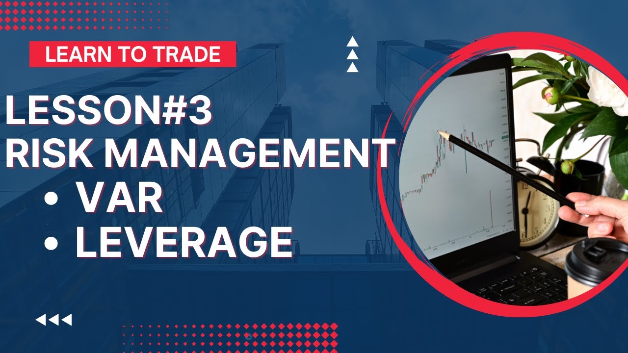 Lesson #3 Risk Management (Value at Risk and Leverage Explained ...