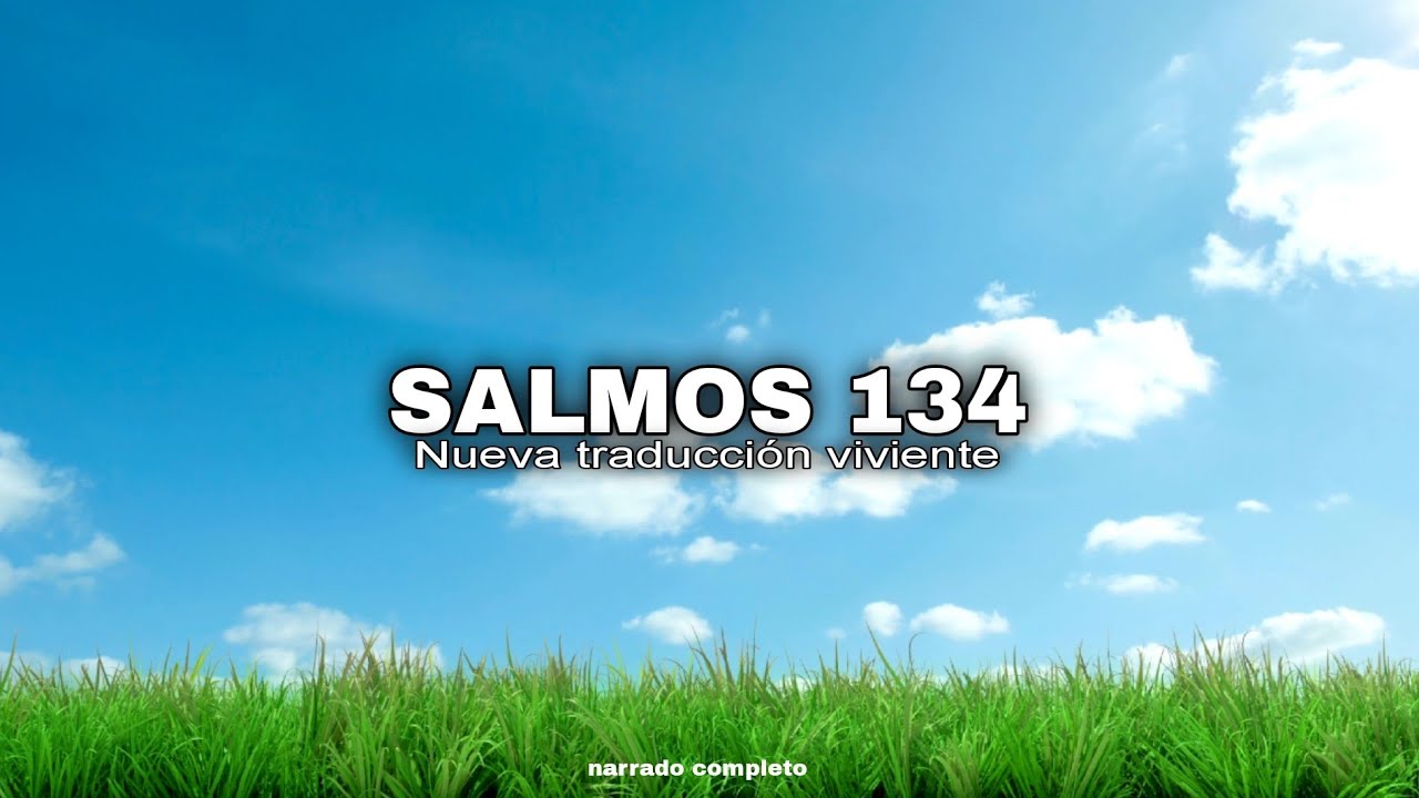SALMOS 134 (narrado completo) NTV @reflexconvicentearcilalope5407 # ...