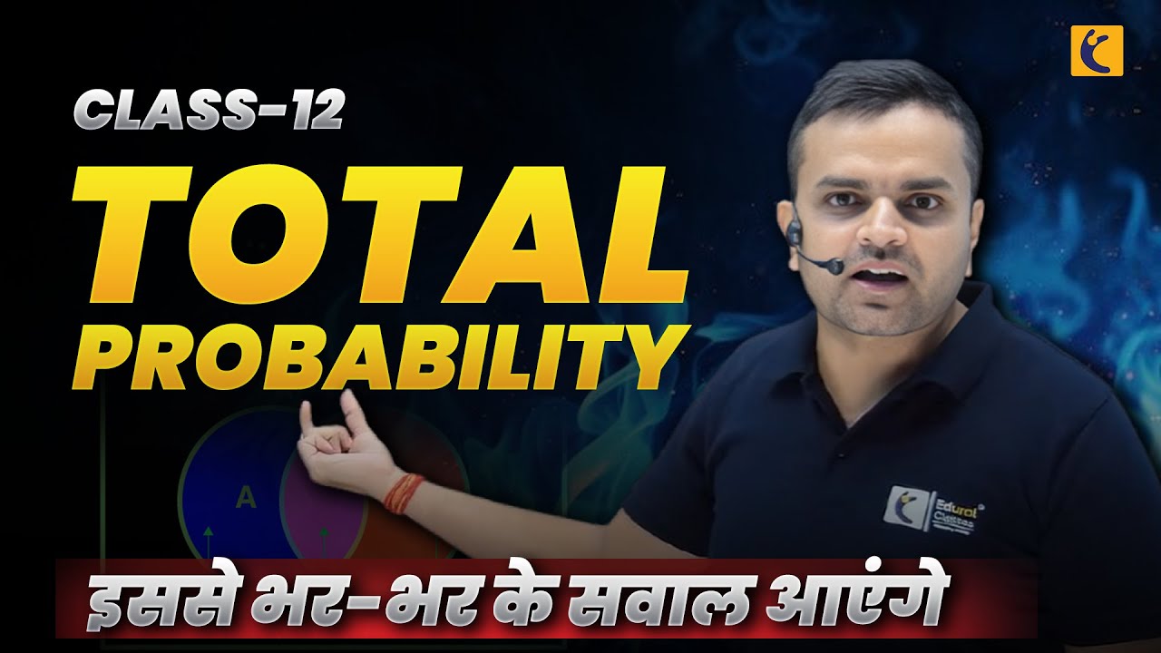 Probability Class 12 | Total Probability | Complete Theory + PYQ's ...