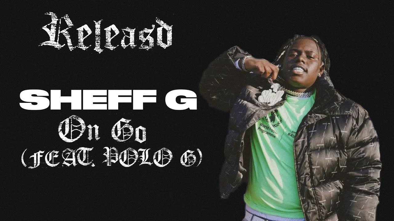 Sheff G - On Go (Feat. Polo G) | UNRELEASED - YouTube Music