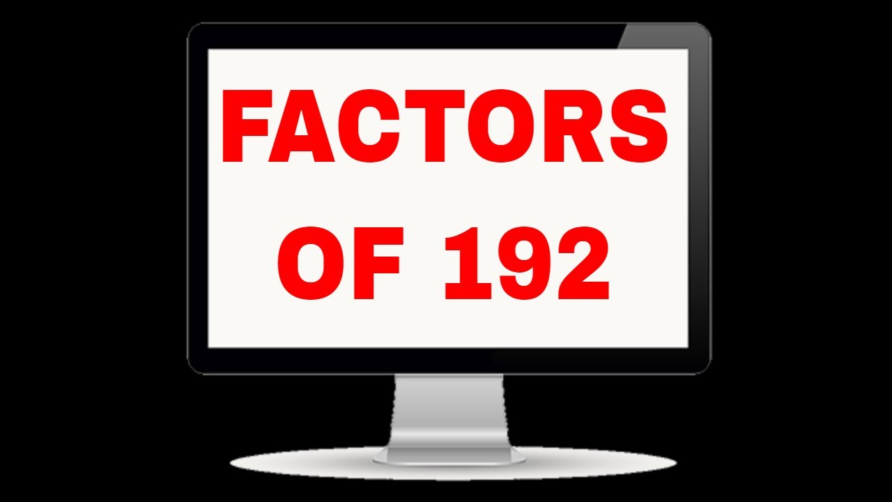 Factors Of 192 YouTube