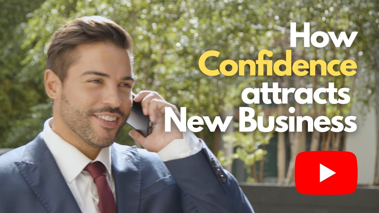 How CONFIDENCE can attract NEW BUSINESS! #confidence #wealth #business ...