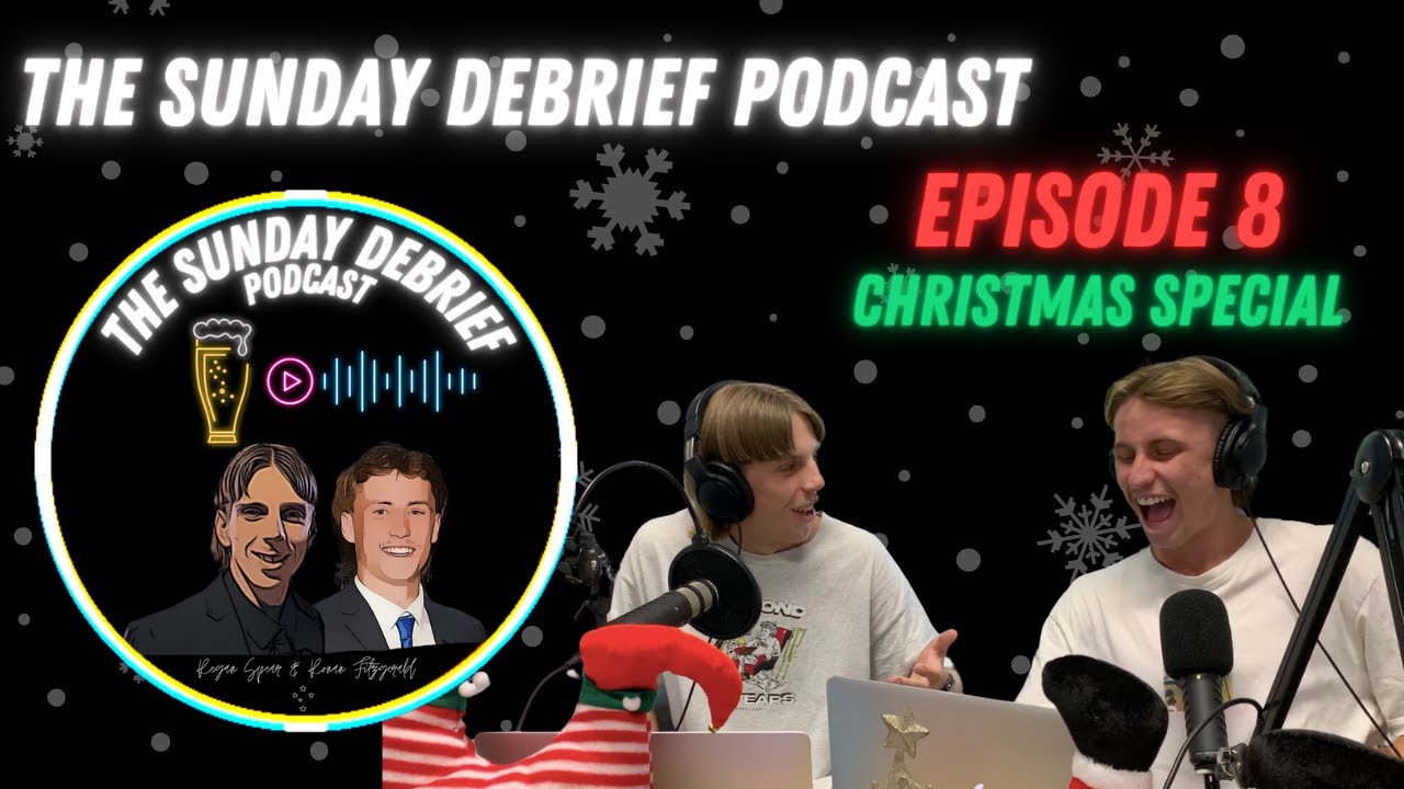 The Sunday Debrief Podcast #8 | Christmas Special - YouTube