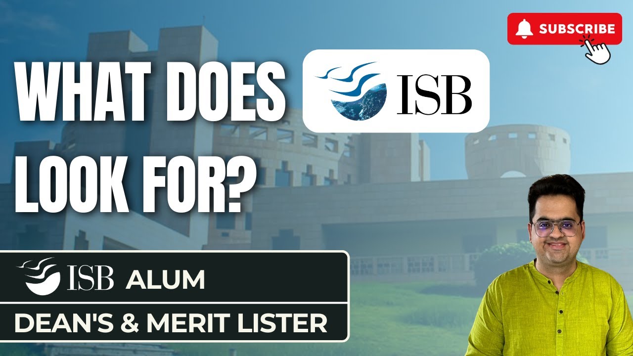 What Does ISB Look For? | ISB Alum & Dean's Lister - YouTube