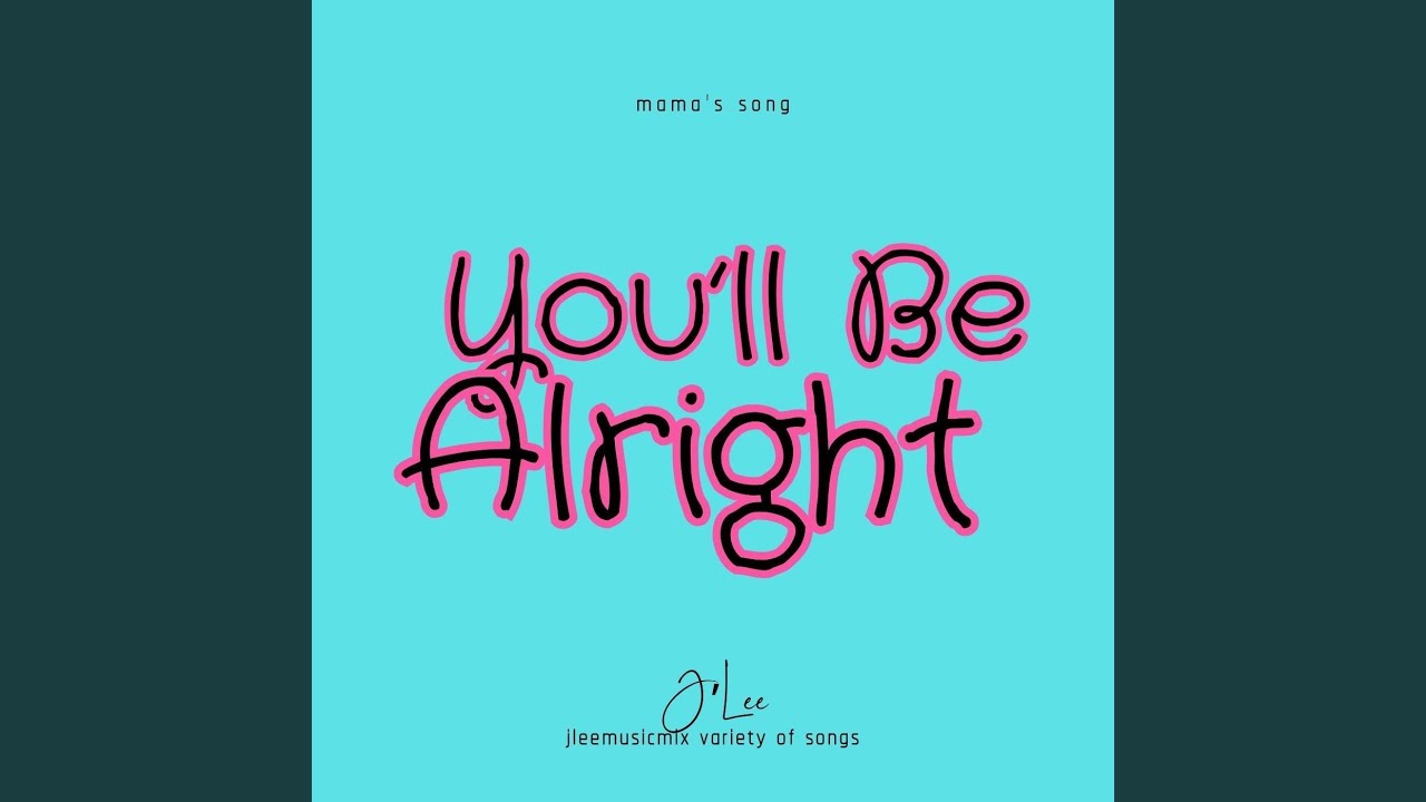 You'll Be Alright - YouTube
