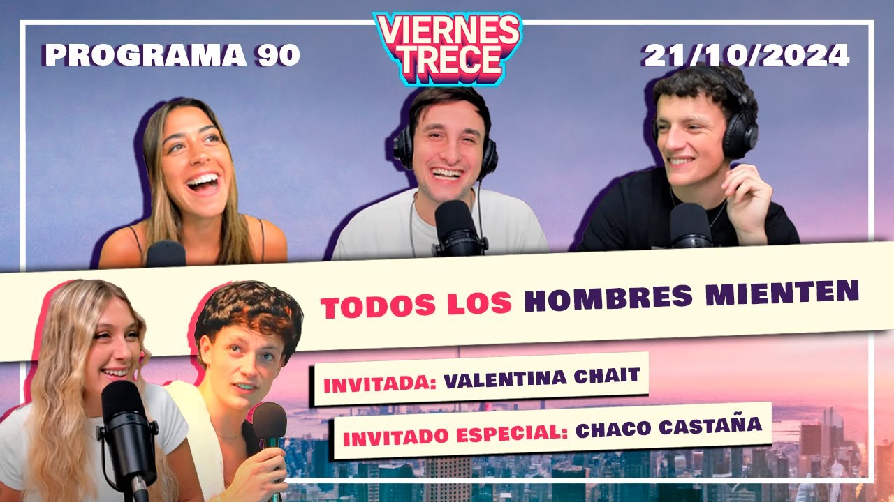 TODOS LOS HOMBRES MIENTEN 😱 VALENTINA CHAIT en #ViernesTrece - Programa ...