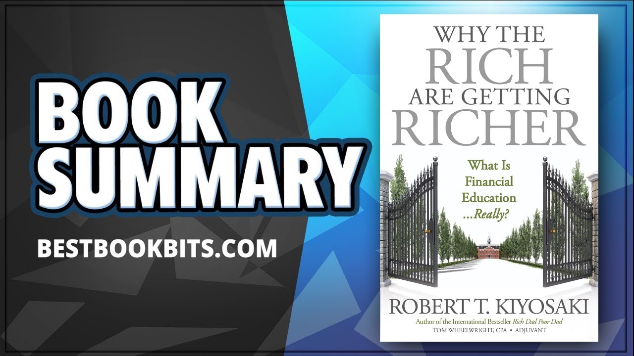 Why the Rich Are Getting Richer by Robert Kiyosaki | Book Summary - YouTube