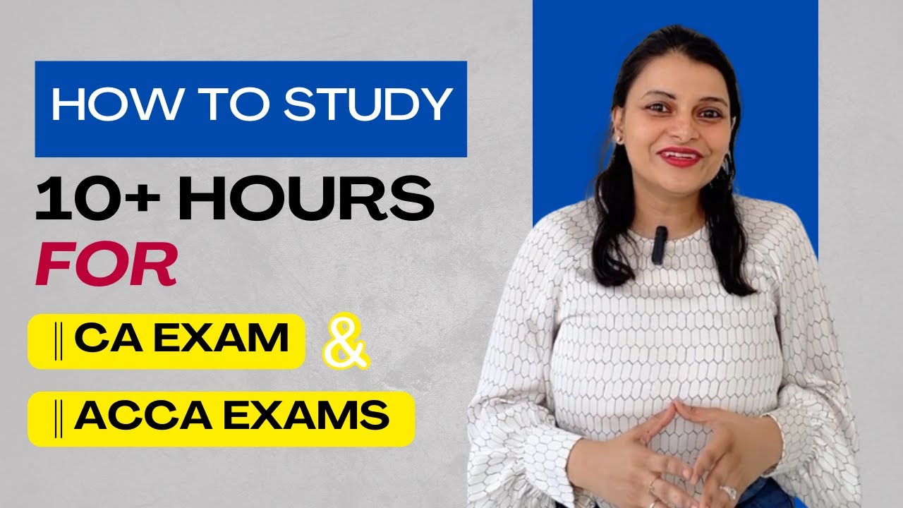 How I Study 10+ Hours ?? || CA Exam || ACCA Exams - YouTube