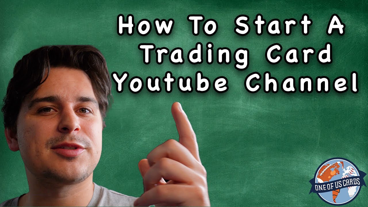 How to start a Trading Card YouTube Channel - YouTube