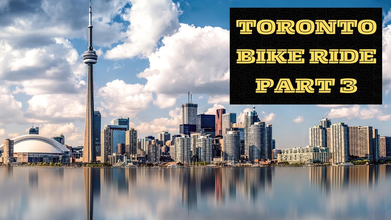 TORONTO BIKE RIDE PART 3 - YouTube
