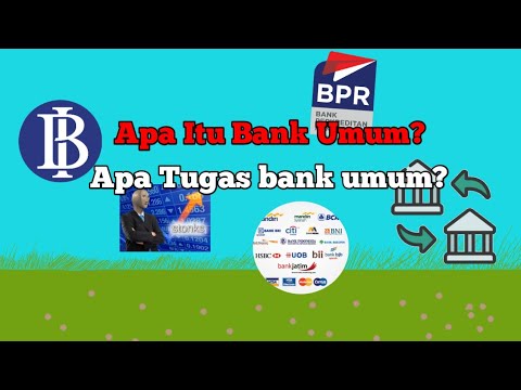 Apa itu bank umum dan apa tugasnya? - YouTube