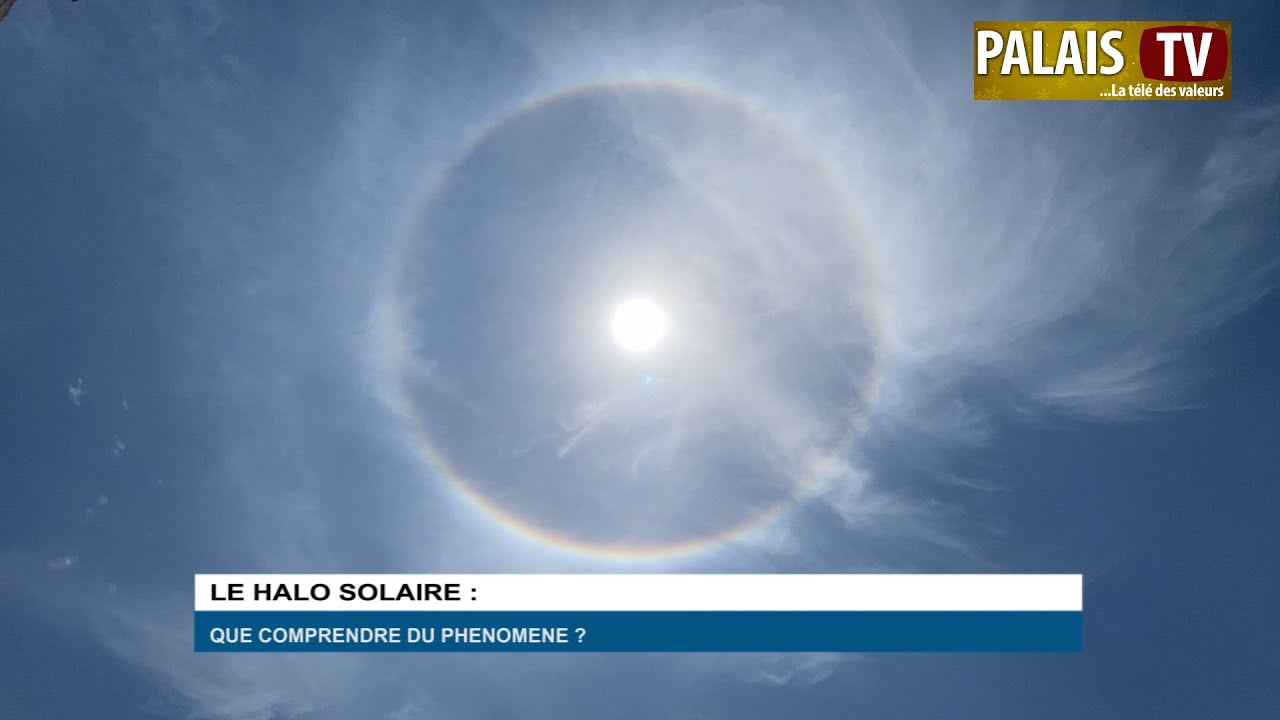 LE HALO SOLAIRE : QUE COMPRENDRE DU PHENOMENE ? - YouTube