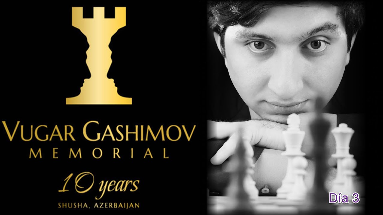 Vugar Gashimov Chess Memorial 2024: Día 3 - YouTube
