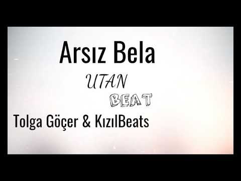 Arsız Bela - Utan BEAT ( TOLGA GÖÇER BEAT & KIZIL BEATS ) YENİ