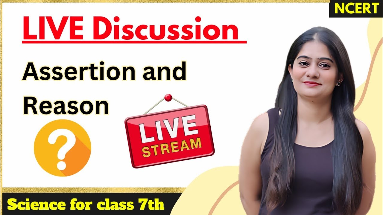 Live Assertion and Reason Questions Solutions for Class 7 Science # ...
