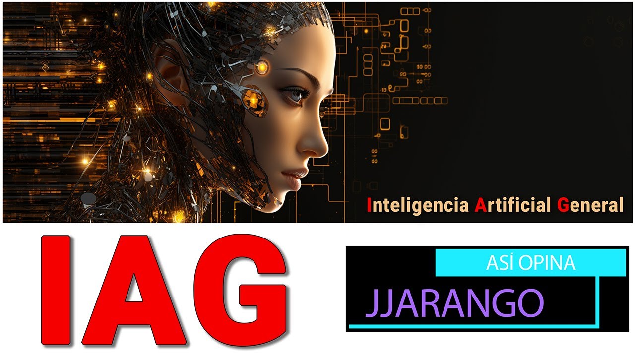 INTELIGENCIA ARTIFICIAL GENERAL (IAG | AGI) - YouTube