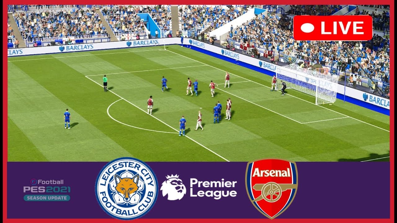 🔴LIVE | Leicester vs Arsenal - Premier League 2024/25 | PES 21 Simulation - YouTube