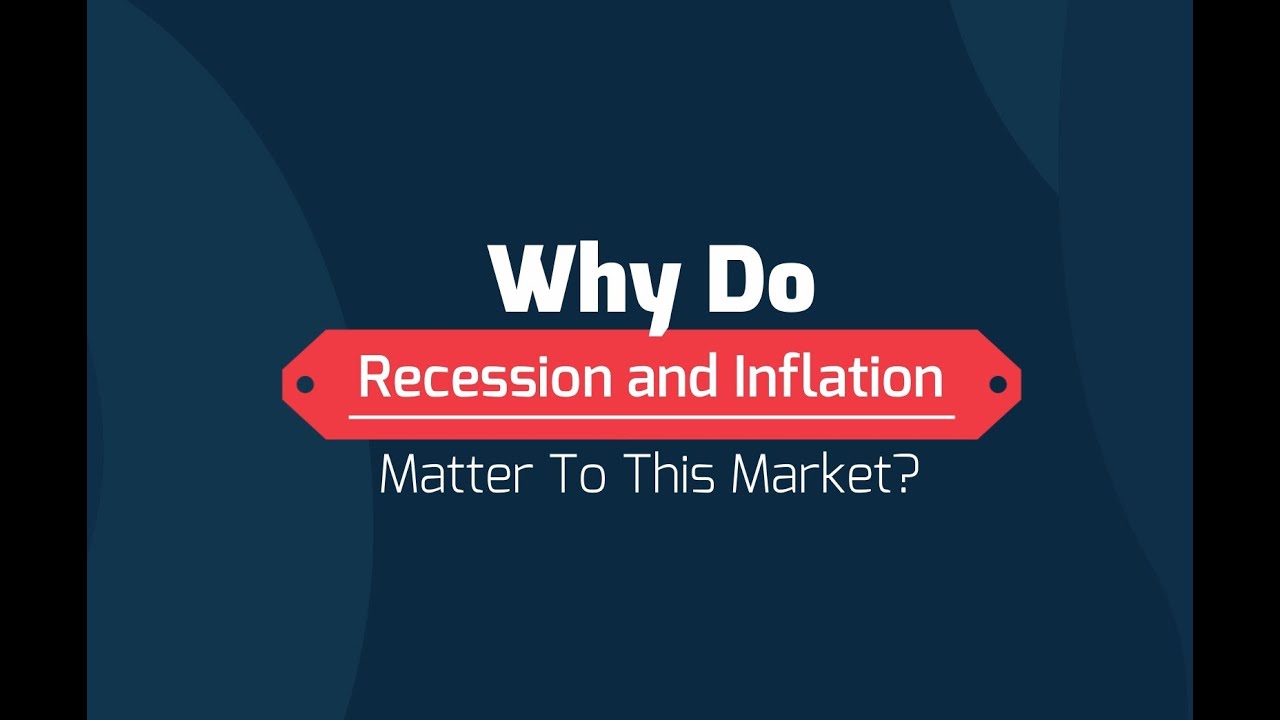 Why Do Recession And Inflation Matter To This Market? - YouTube