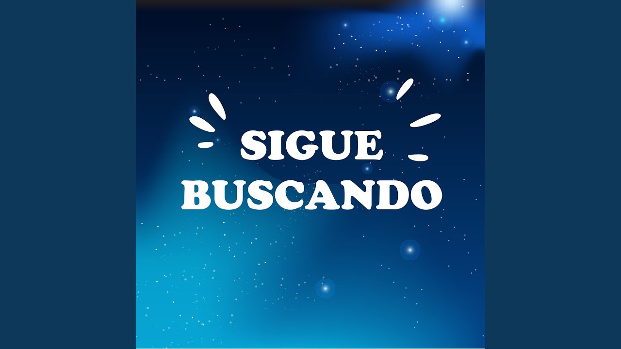 Sigue buscando - YouTube
