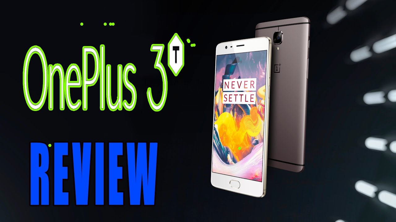 ONE PLUS 3T REVIEW | la mejor compra | 4K en español - YouTube