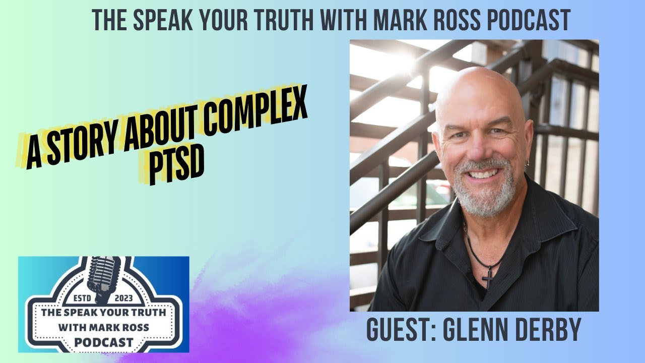 A story about Complex PTSD with Glenn Derby. - YouTube