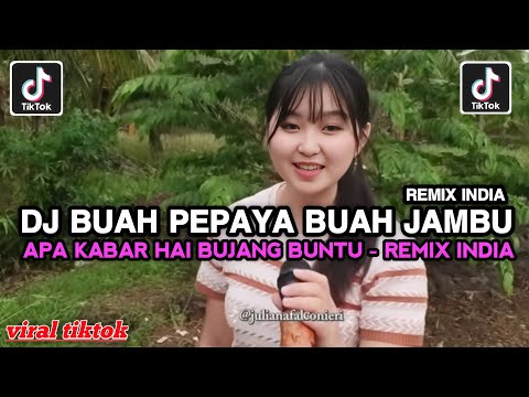 DJ BUAH PEPAYA BUAH JAMBU - BUJANG BUNTU REMIX INDIA MY DARLING I LOVE YOU VERSI INDONESIA
