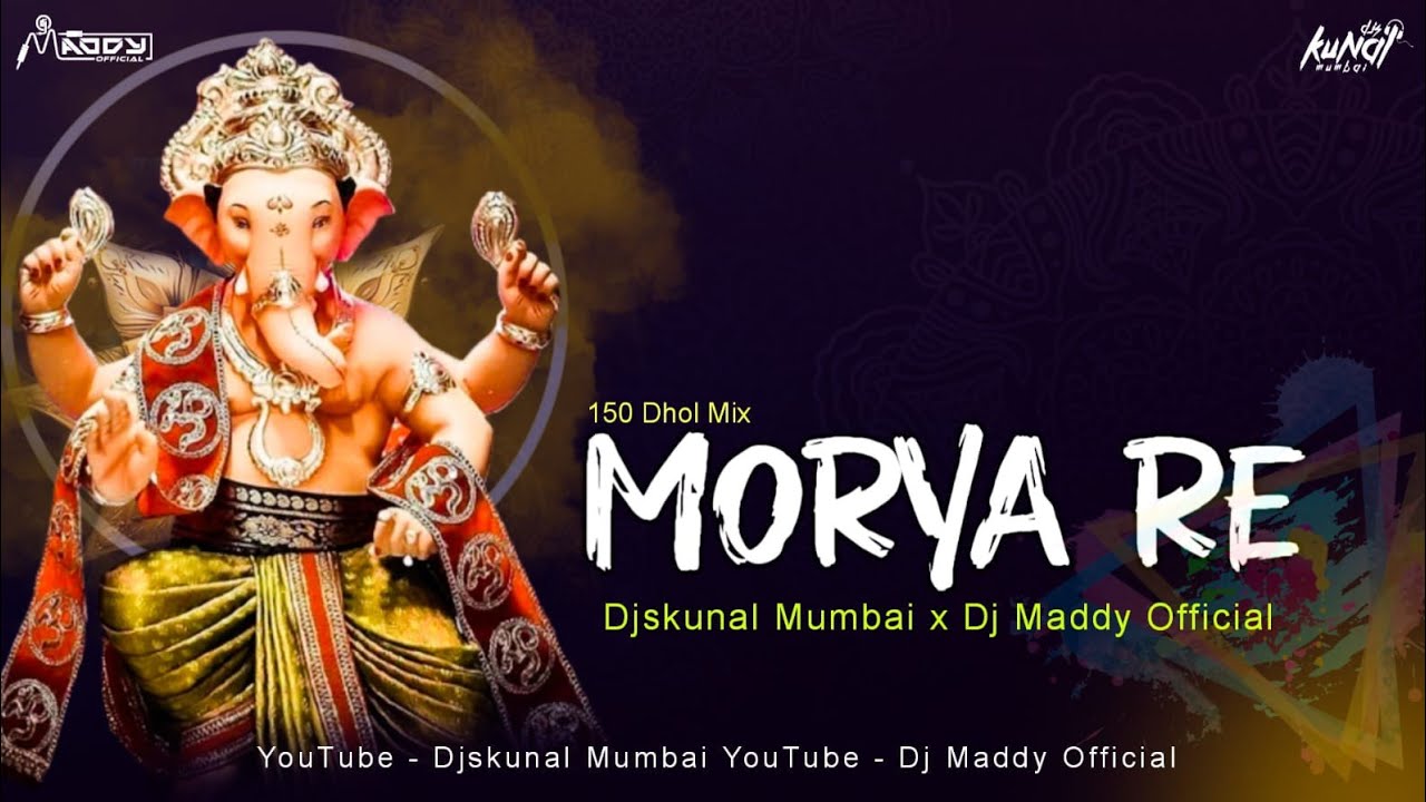 MORYA RE DON || 150 Bpm Dhol Tasha Mix || Dj Maddy Official x Djs Kunal ...