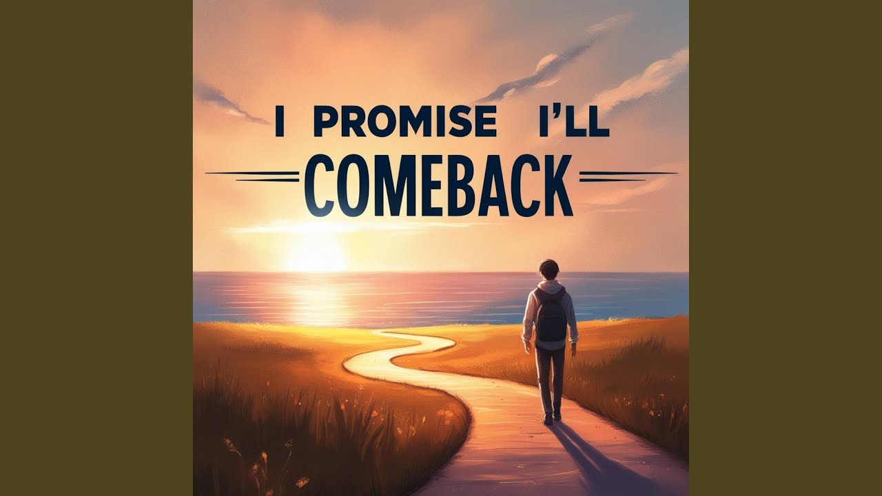 I Promise I’ll Comeback - An Inspiring Song - YouTube