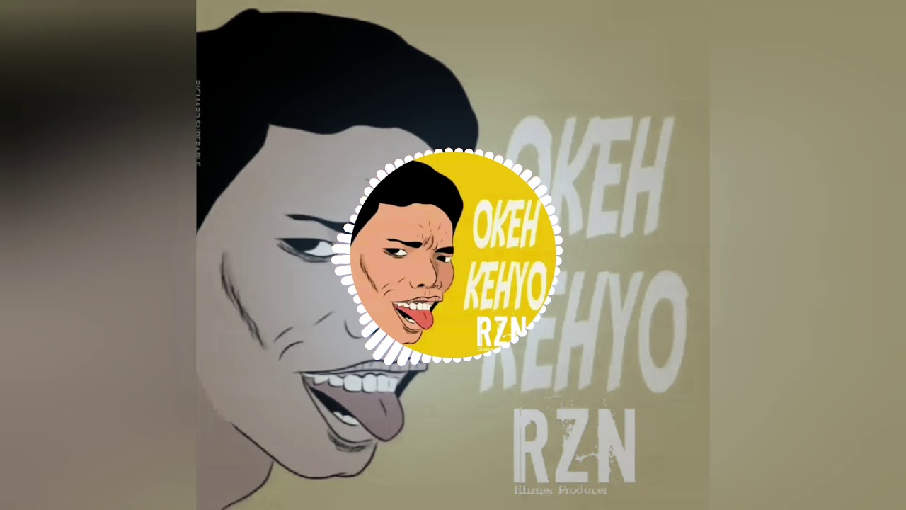 Okeh kehyo new remix 2019 - YouTube Music