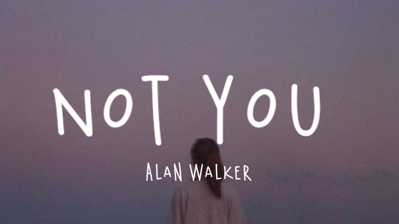Alan walker - Not You (Lyric Video) ft. Emm Steinbakken - YouTube