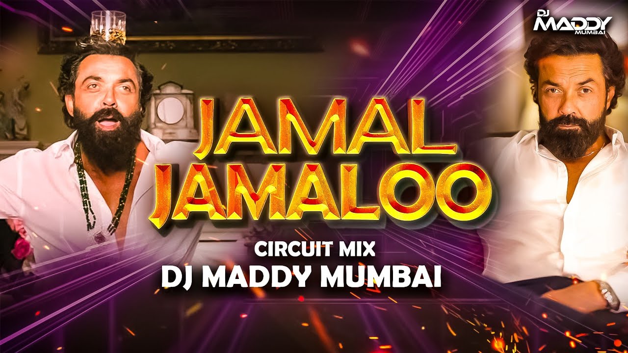 Animal - Jamal Jamalo | Circuit Mix DJ Maddy Mumbai | Bobby Deol Entry ...