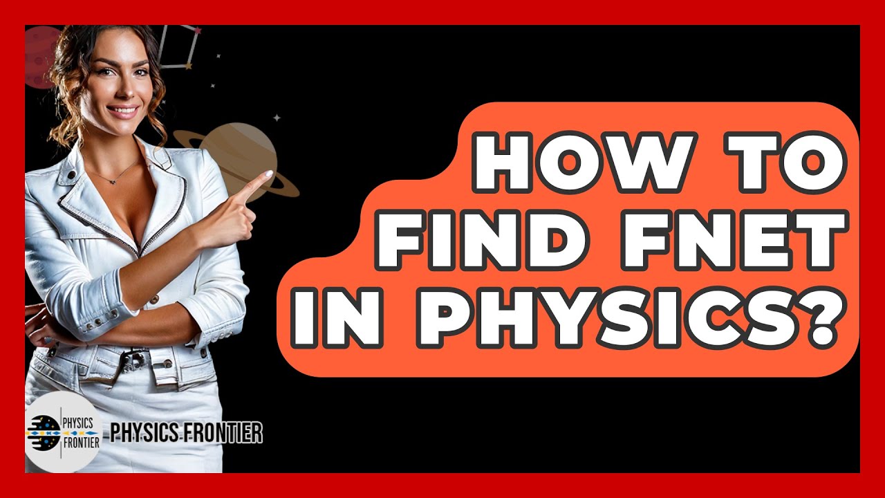 How To Find FNET In Physics? - Physics Frontier - YouTube