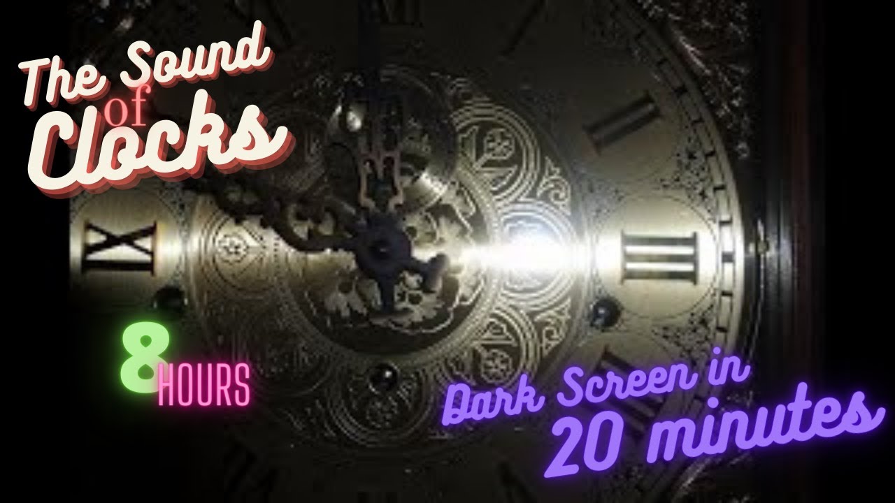 ⏲ The Sound of Clocks and Time Pieces ⨀ 8 Hours - Dark Screen in 20 ...