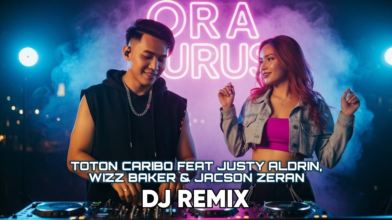 ORA URUS MAJU TABRAK! 🔥 Toton Caribo Feat. Justy Aldrin & DJ Remix ...