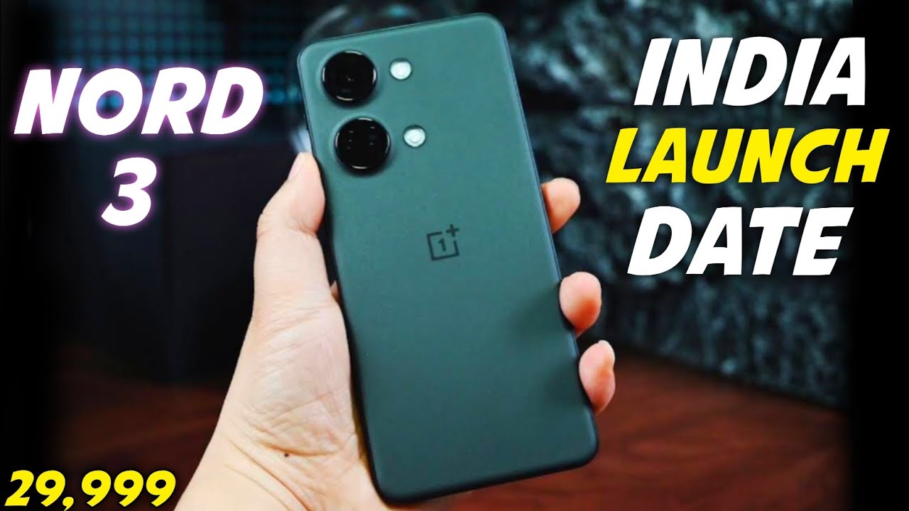 OnePlus Nord 3 Confirm 🔥 India Launch Date 🔥 Price? - YouTube