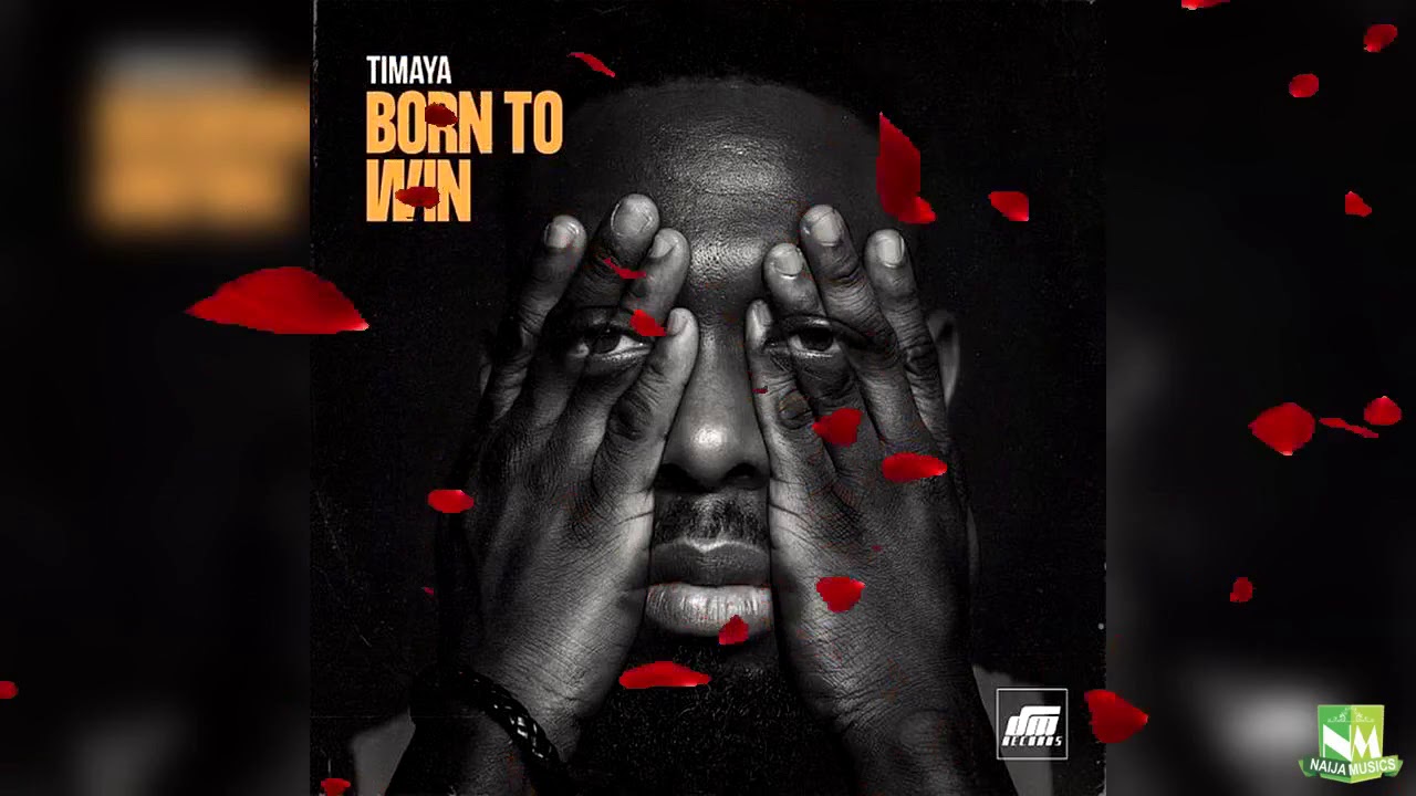 Timaya – Born To Win (Music Video) - YouTube