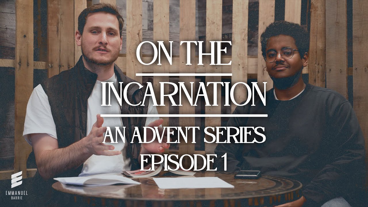 On The Incarnation - An Advent Podcast - Episode 1 - YouTube
