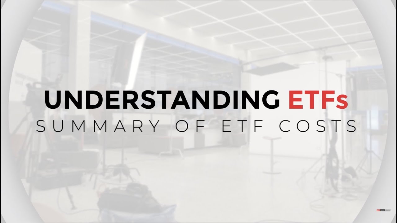 Understanding ETFs: Summary of ETF Costs with Erika Toth - YouTube