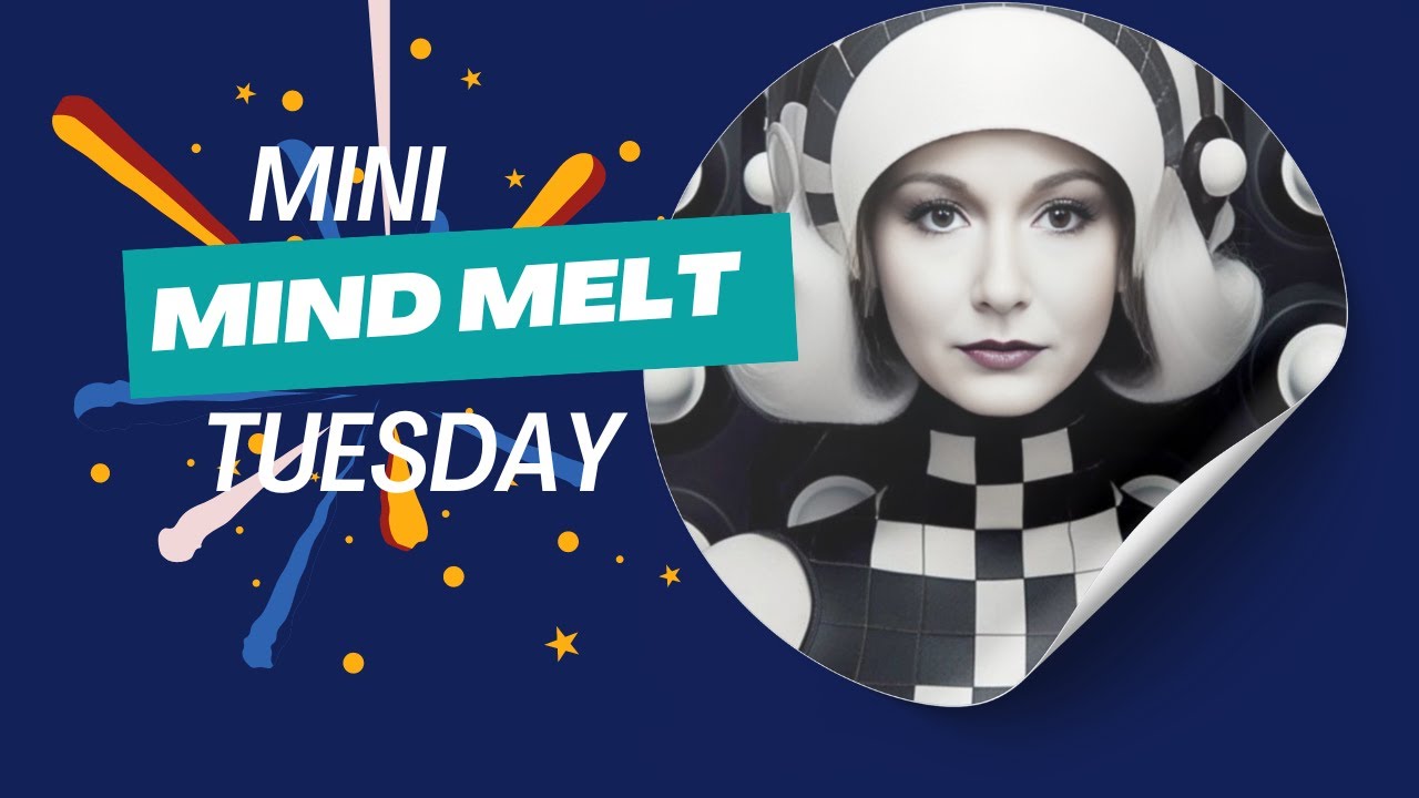 Mini Mind Melt Tuesday - YouTube
