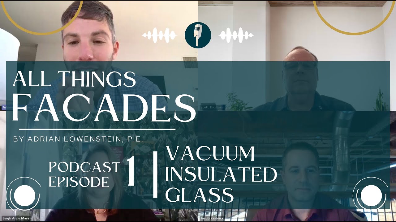 All Things Facades Ep. 1 - Vacuum Insulated Glass ft. LuxWall, Inc ...