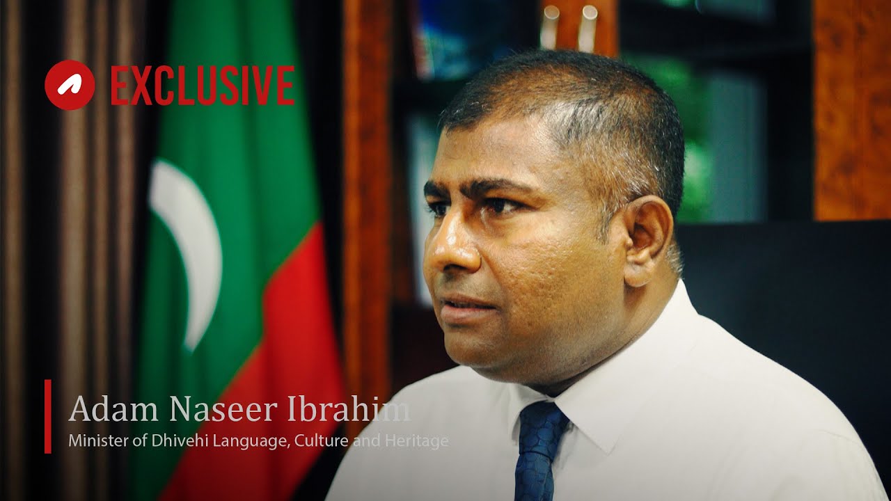 #EXCLUSIVE: Adam Naseer Ibrahim, Minister of Dhivehi Language, Culture ...