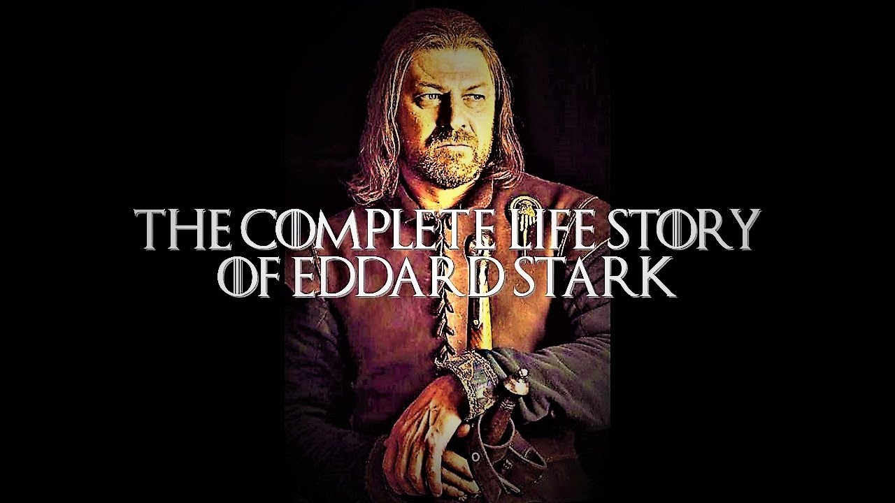 The Complete Life Story of Eddard Stark - YouTube