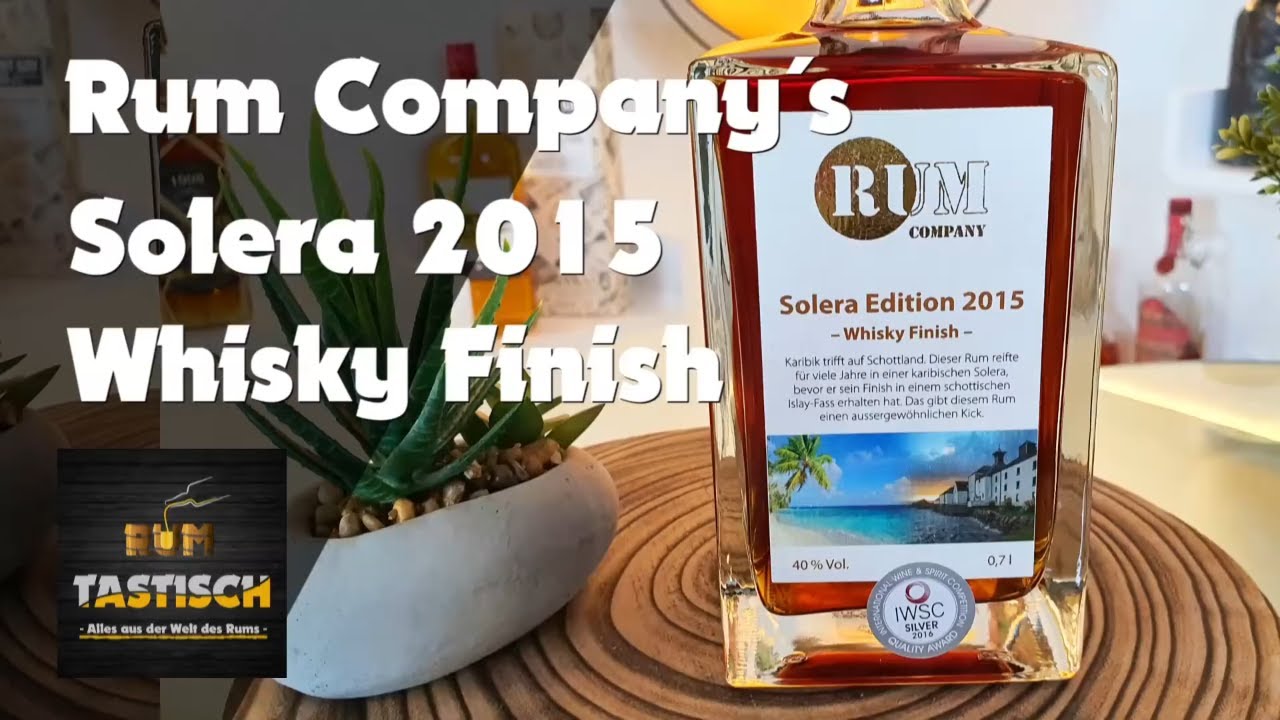 Solera Rum 2015 mit Whisky Finish (Rum Company) | Rum-Tasting 🥃 Karibik ...