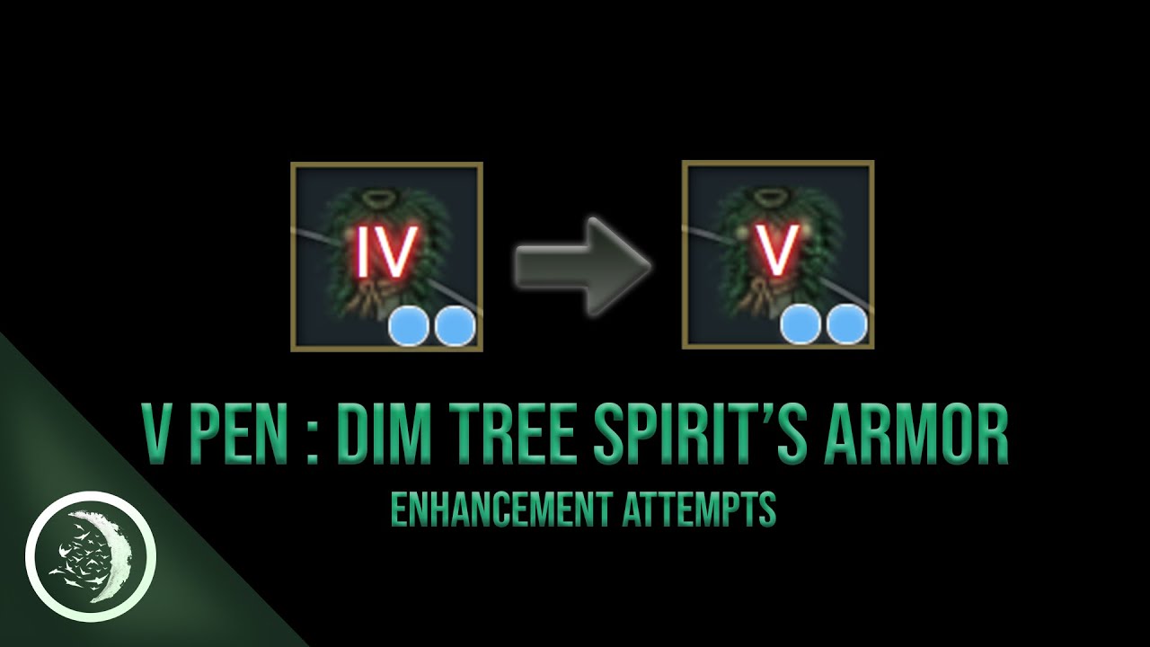 【Enhancement Attempts】Disglair's V PEN: Dim Tree Spirit's Armor | Black ...