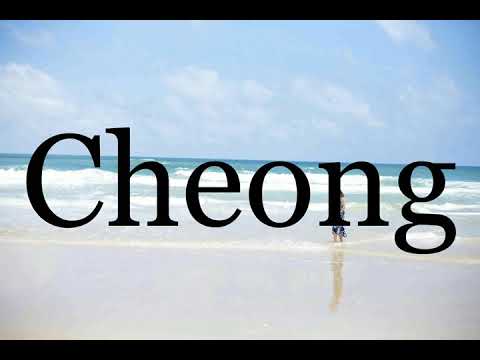 How To Pronounce Cheong🌈🌈🌈🌈🌈🌈Pronunciation Of Cheong - YouTube