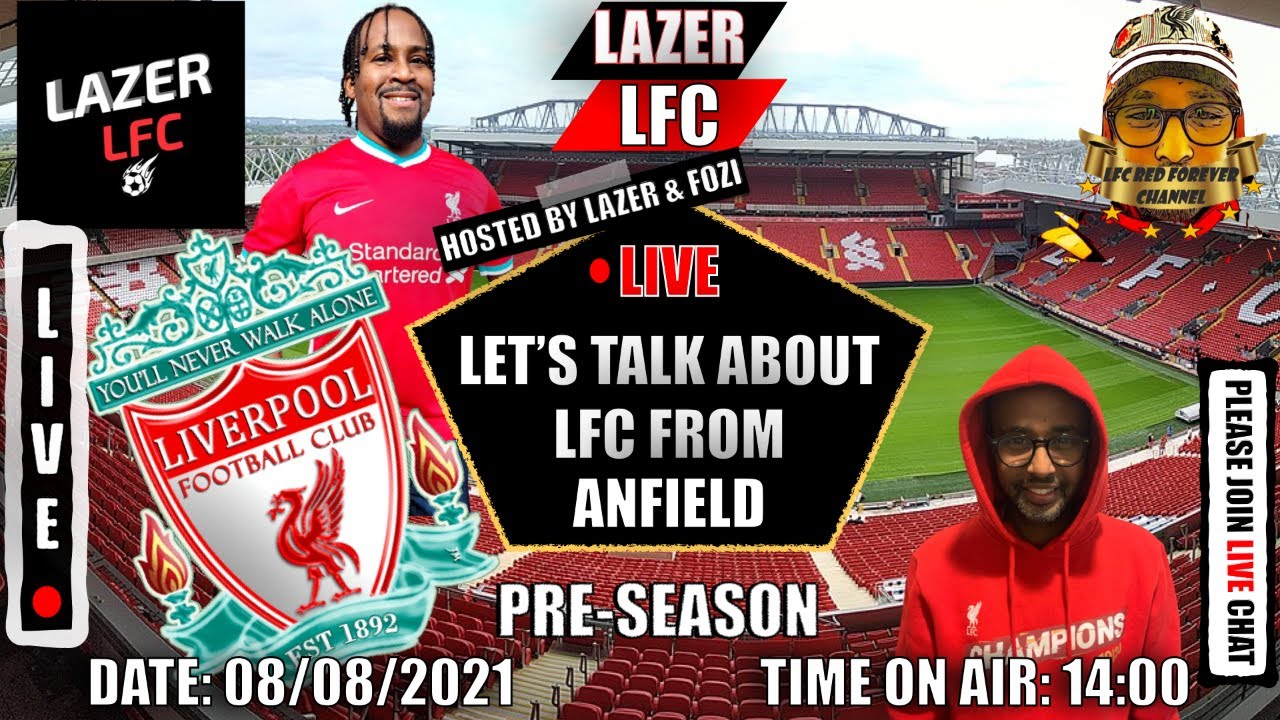 Let's talk about Liverpool FC LIVE STREAM discussion | Featuring Fozi ...