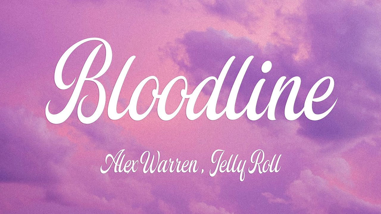 Alex Warren - Bloodline (Lyrics) ft. Jelly Roll - YouTube
