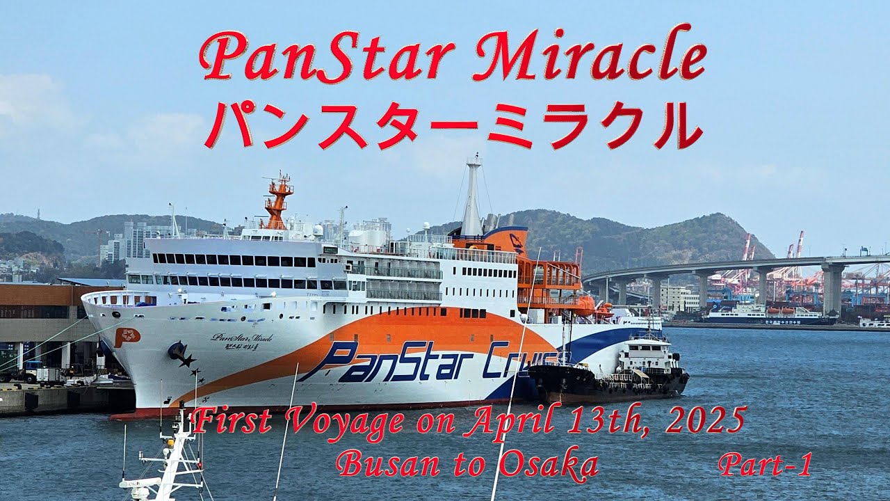 4K | PanStar Miracle Cruise | Busan to Osaka | First Voyage on Apr.13th ...