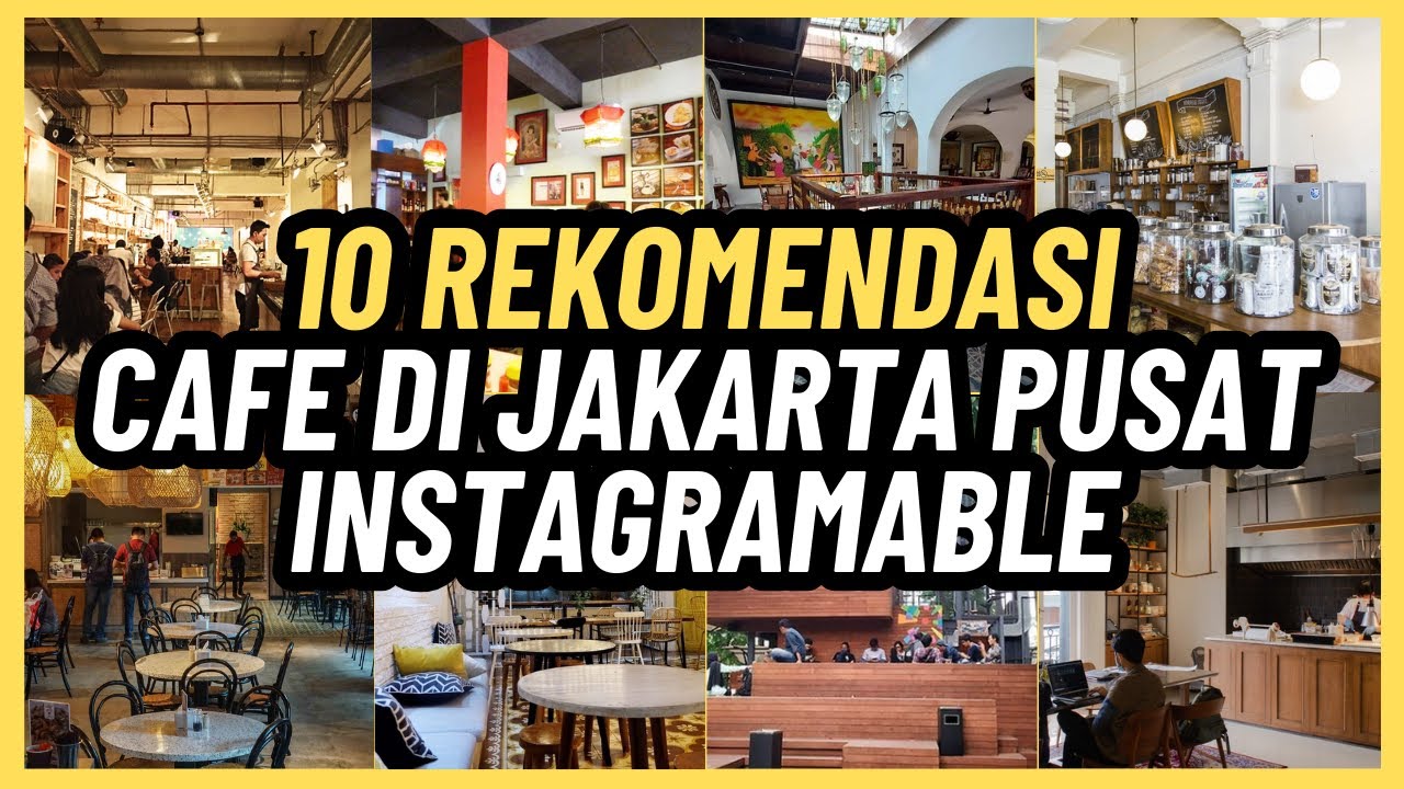 10 REKOMENDASI CAFE DI JAKARTA PUSAT YANG INSTAGRAMABLE - YouTube